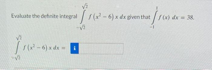 Solved Evaluate the definite integral ∫−22f(x2−6)xdx given | Chegg.com