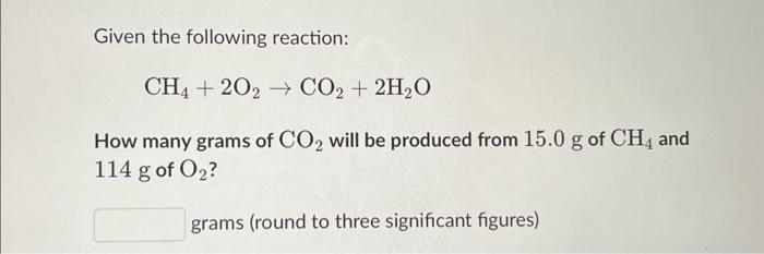 Solved Given the following reaction: CH4+2O2→CO2+2H2O How | Chegg.com