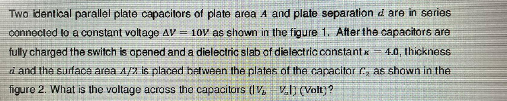 Solved Two identical parallel plate capacitors of plate area | Chegg.com