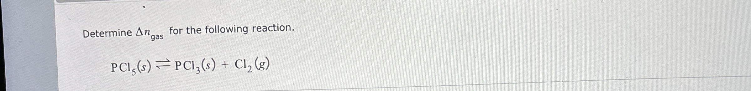 Solved Determine Δngas ﻿for the following | Chegg.com