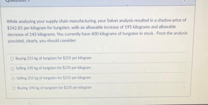 Solved While analyzing your supply chain manufacturing, your | Chegg.com