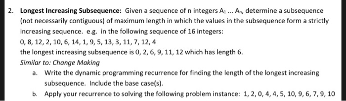 Solved Longest Increasing Subsequence: Given a sequence of n | Chegg.com