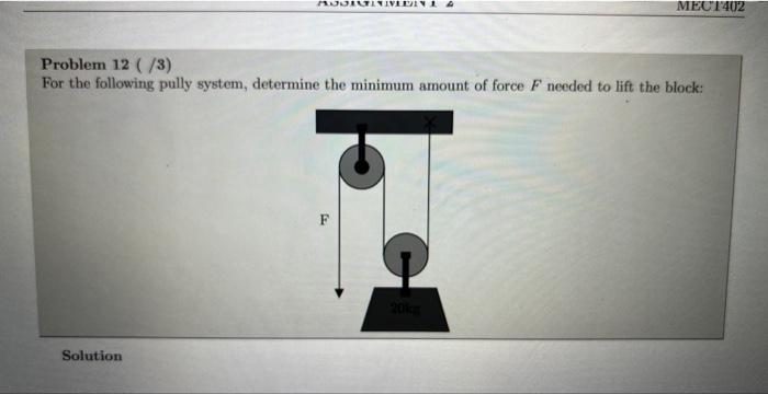 Solved Problem 12 (/3) For the following pully system, | Chegg.com