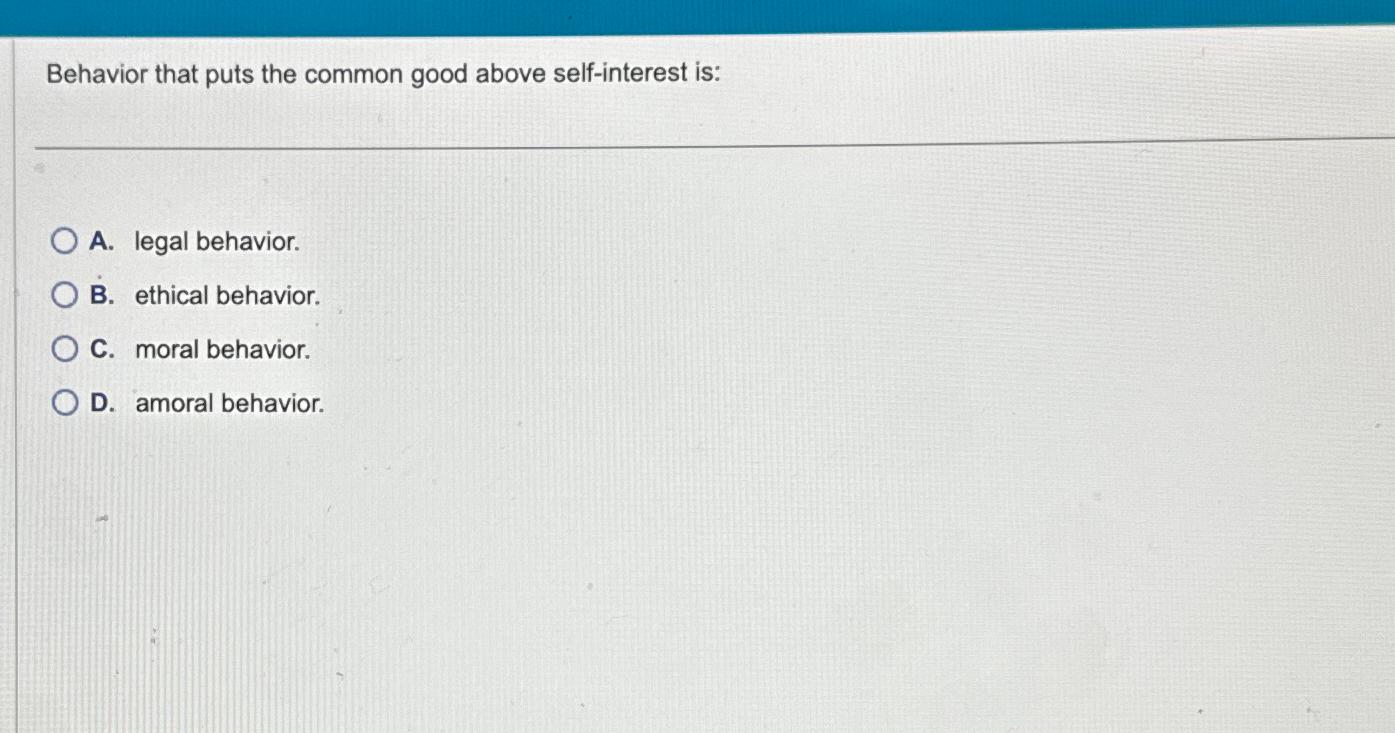 Solved Behavior that puts the common good above | Chegg.com
