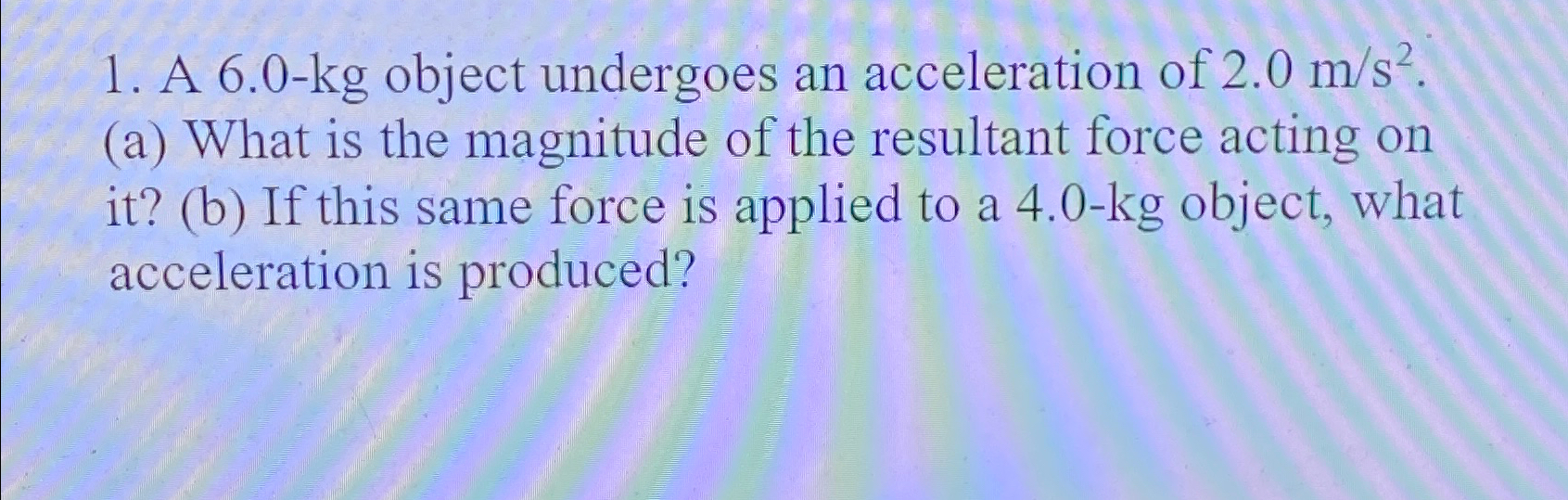 Solved A 6 0 Kg ﻿object Undergoes An Acceleration Of