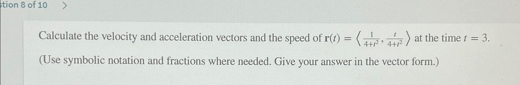Solved Calculate the velocity and acceleration vectors and | Chegg.com