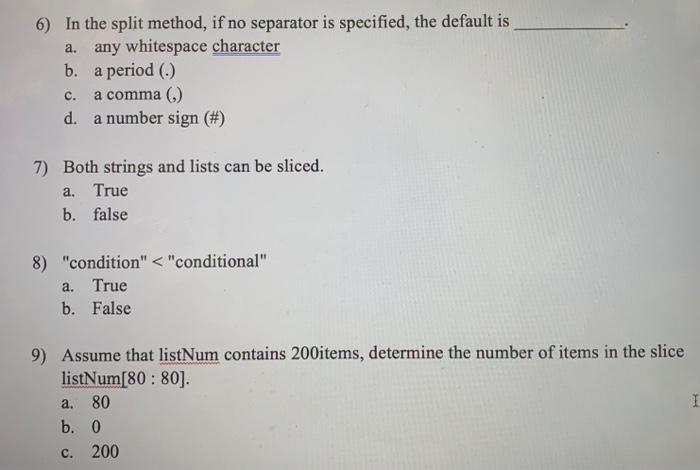 Solved 6) In the split method, if no separator is specified, | Chegg.com