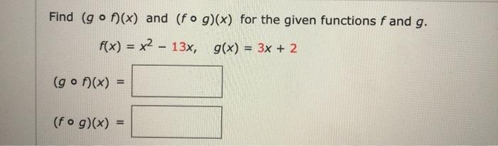 Solved Find (gof)(x) and (fog)(x) for the given functions f | Chegg.com