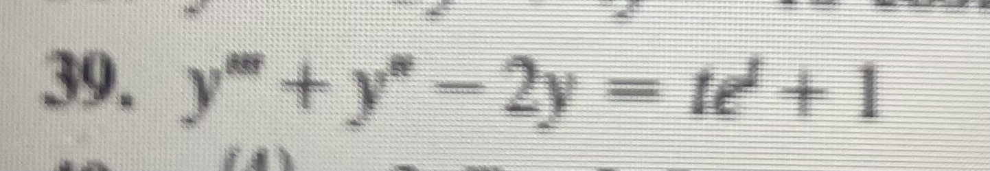 Solved y'''+y''-2y=tet+1Find a particular solution to the | Chegg.com