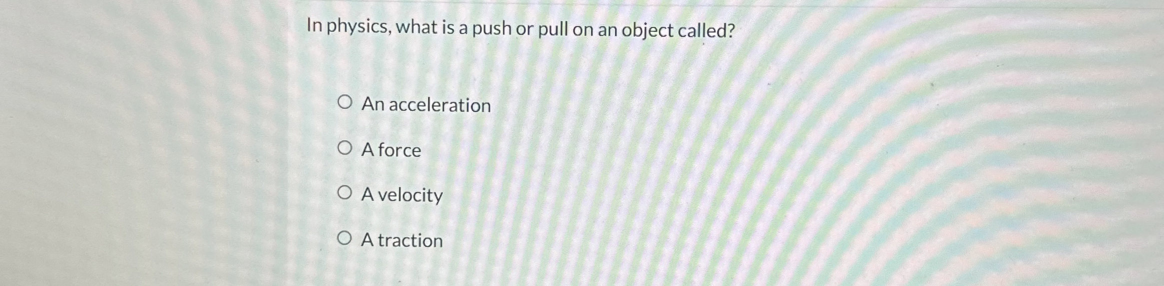 Solved In physics, what is a push or pull on an object | Chegg.com