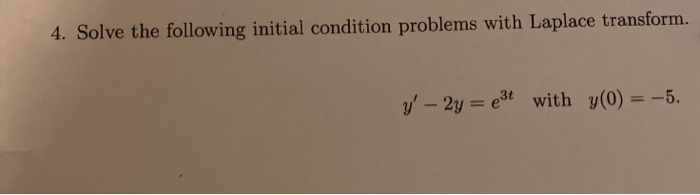 Solved 4. Solve the following initial condition problems | Chegg.com