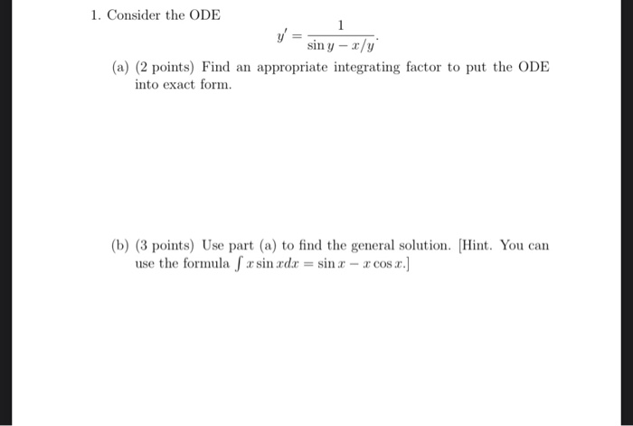 Solved 1. Consider the ODE 1 sin y - x/y (a) (2 points) Find | Chegg.com