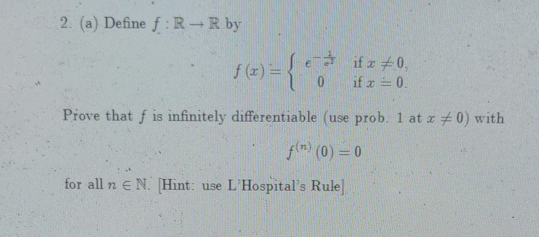 Solved 2. (a) Define f:R→R by f(x)={e−σ210 if x =0 if x=0 | Chegg.com