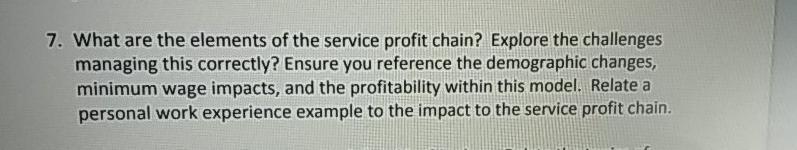 Solved 7. What are the elements of the service profit chain? | Chegg.com