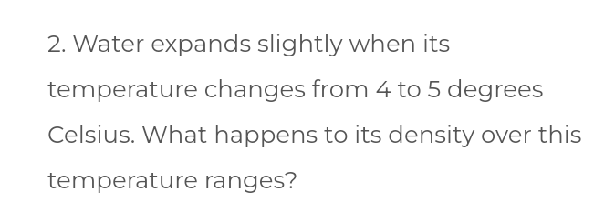Solved Water expands slightly when its temperature changes | Chegg.com