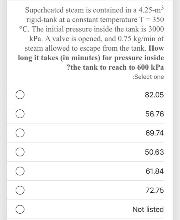 Solved Superheated steam is contained in a 4.25-m3 | Chegg.com
