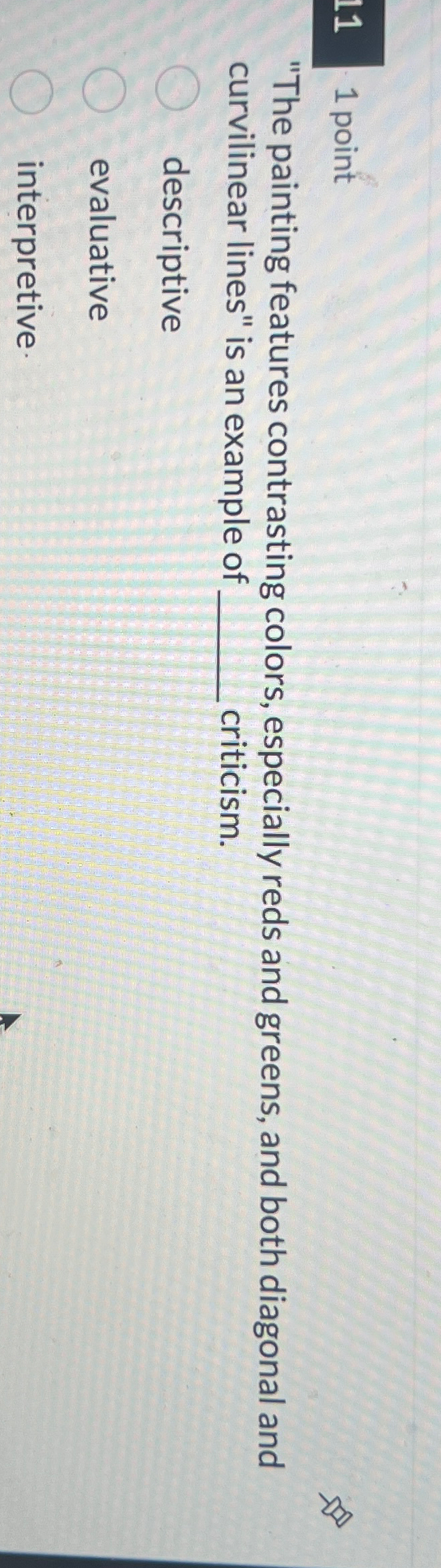 Solved 11 ﻿point"The painting features contrasting colors, | Chegg.com