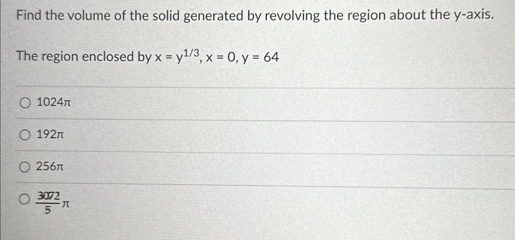 Solved Find the volume of the solid generated by revolving | Chegg.com