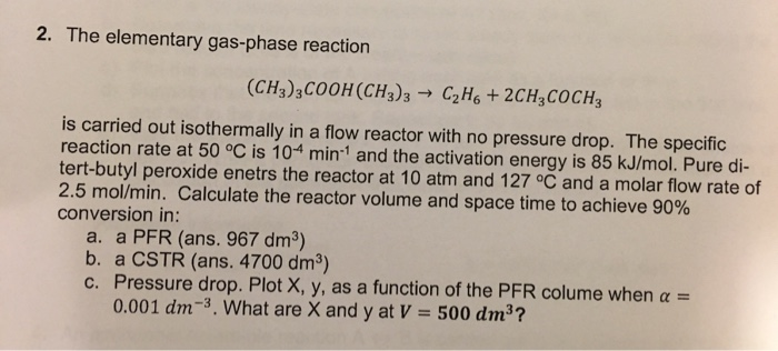 Solved 2. The elementary gas-phase reaction (CH3)3COOH(CH3)3 | Chegg.com
