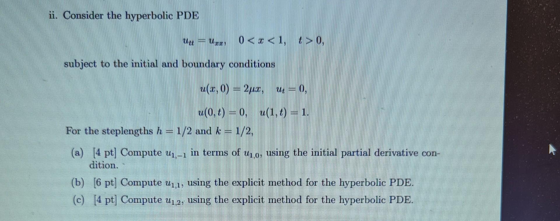 Solved ii. Consider the hyperbolic PDE Uz = Urr, 0 0, | Chegg.com