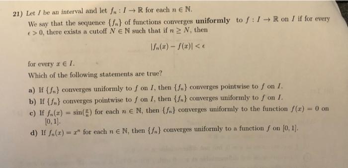 Solved 21) Let I be an interval and let fn:I→R for each n∈N. | Chegg.com