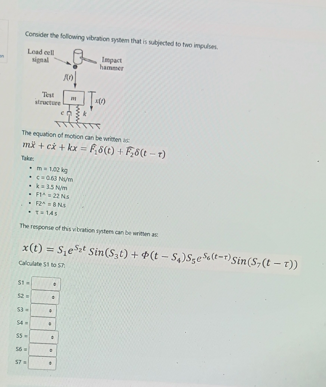 Solved Consider the following vibration system that is | Chegg.com