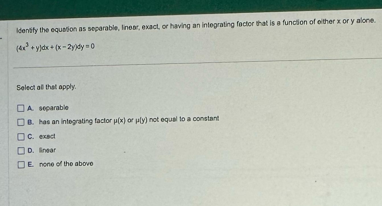 Solved Identify the equation as separable, linear, exact, or | Chegg.com