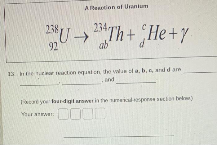 Solved A Reaction of Uranium 238U2¹Th+ He+y → 92 ab 13. In | Chegg.com