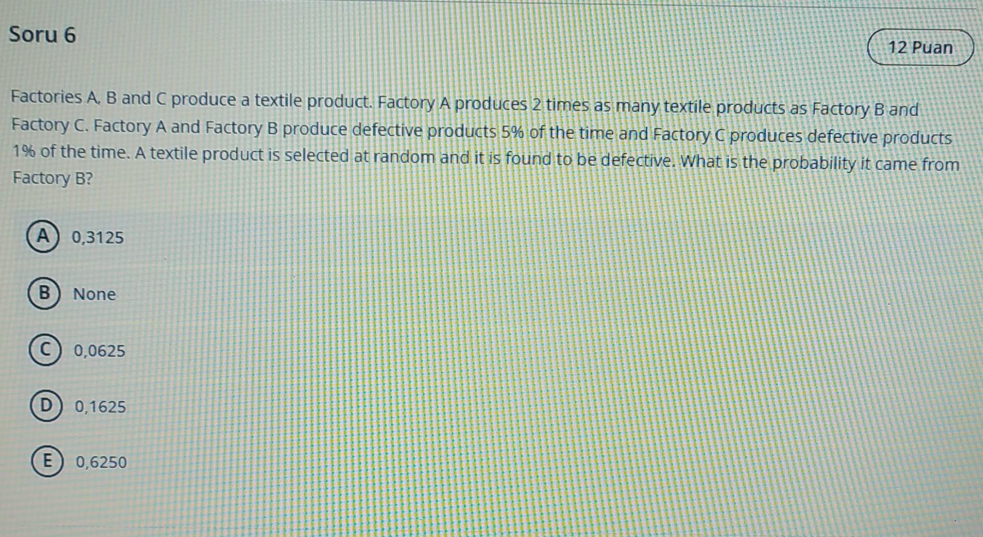 Solved Factories A, B and C produce a textile product. | Chegg.com
