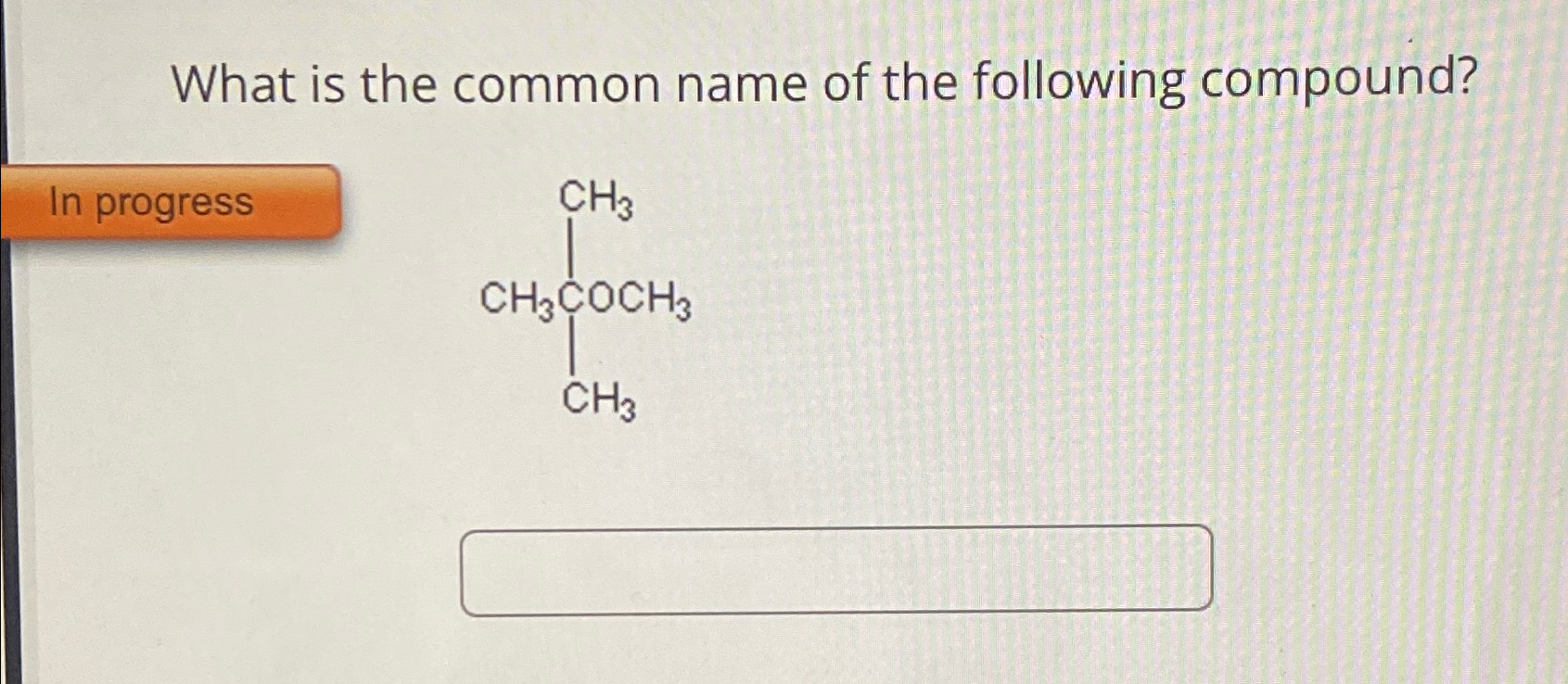 Solved What is the common name of the following compound? | Chegg.com