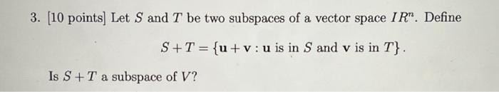 Solved 3. [10 points] Let S and T be two subspaces of a | Chegg.com