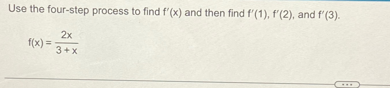 Solved Use the four-step process to find f'(x) ﻿and then | Chegg.com