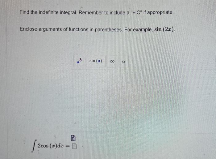 Solved Find the indefinite integral. Remember to include a " | Chegg.com