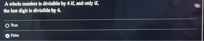 Solved A whole number is divisible by 4 if, and only if, the | Chegg.com