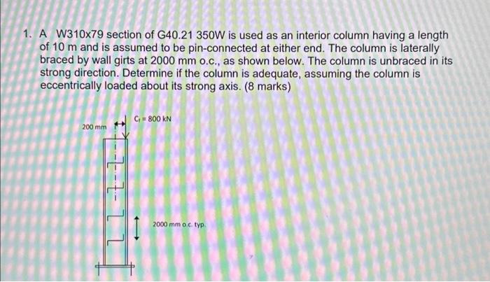 Solved 1. A W310x79 section of G40.21 350W is used as an | Chegg.com