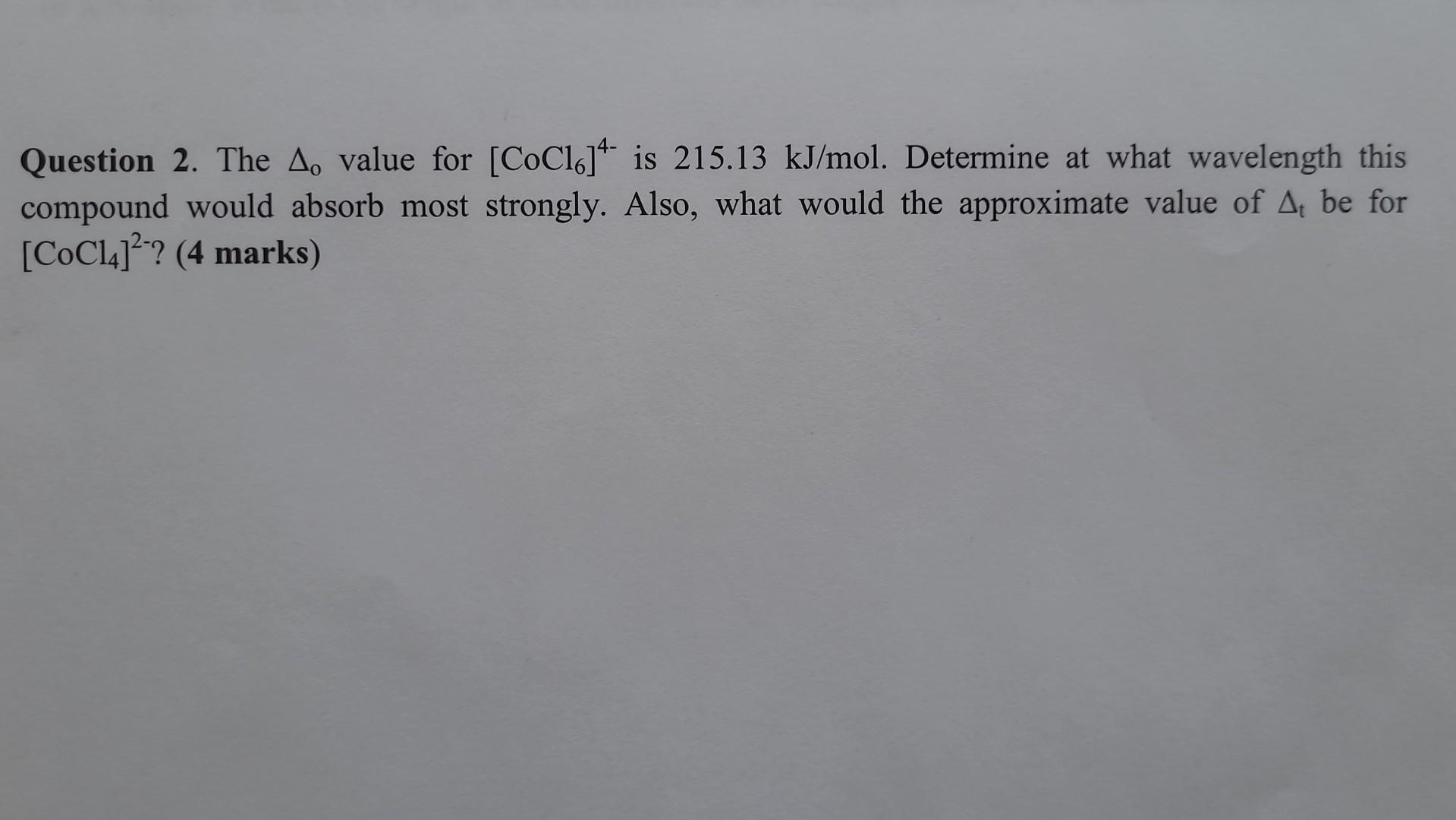 Question 2. The Δ0 value for [CoCl6]4− is 215.13 | Chegg.com