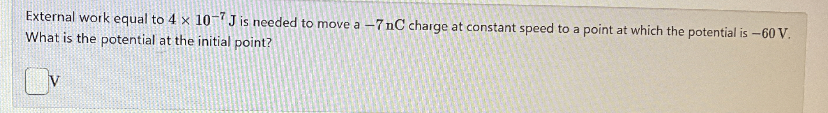 Solved External work equal to 4×10-7J ﻿is needed to move a | Chegg.com