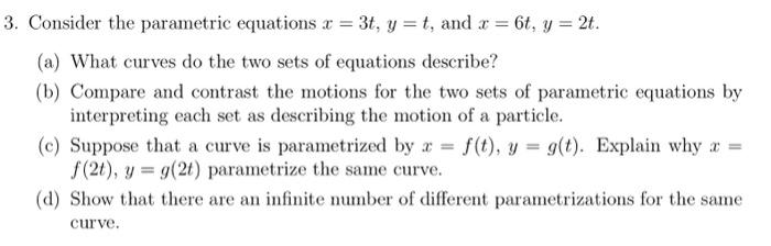 Solved Consider The Parametric Equations X 3t Y T And