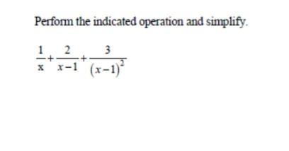 Solved Perform the indicated operation and simplify. | Chegg.com