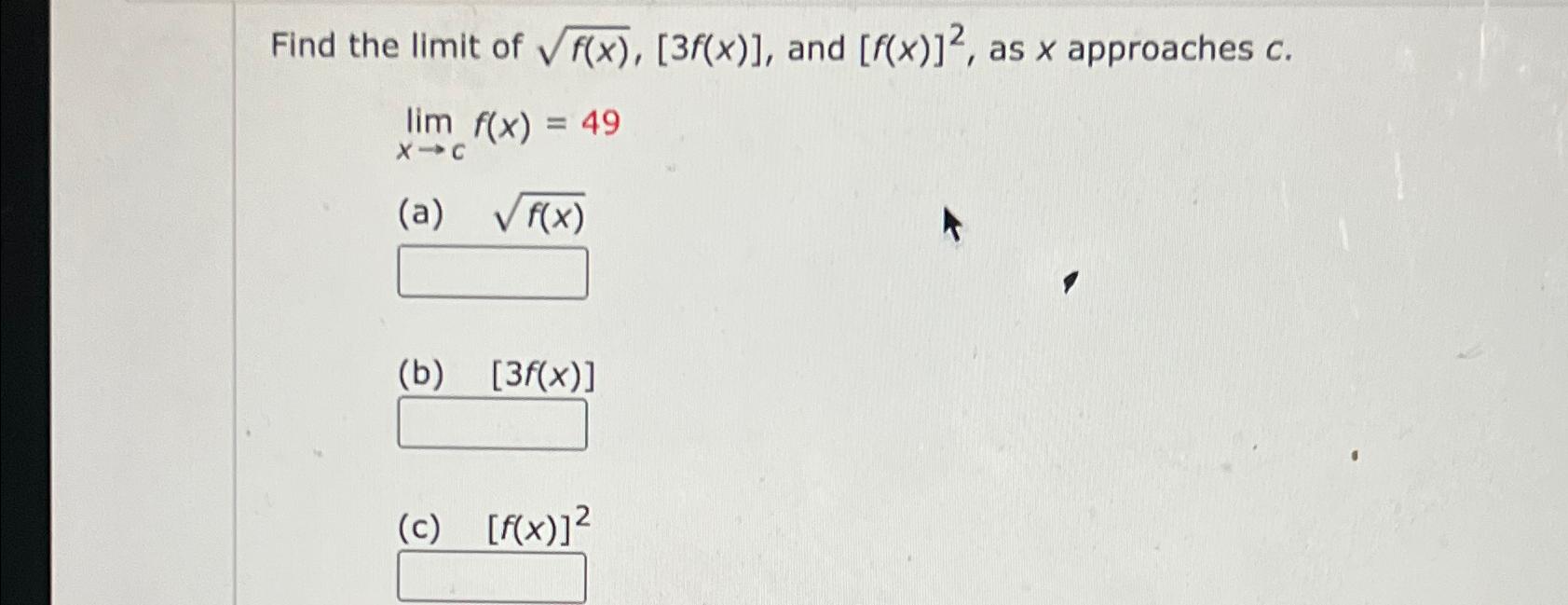 Solved Find the limit of f(x)2,[3f(x)], ﻿and [f(x)]2, ﻿as x | Chegg.com
