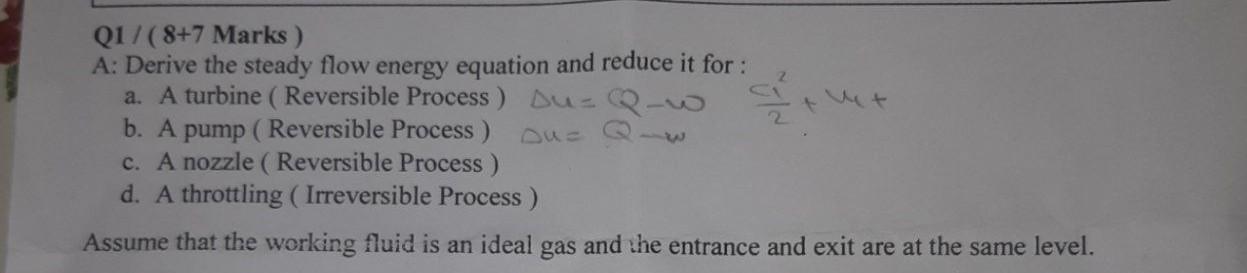Solved Q1/( 8+7 Marks ) A: Derive the steady flow energy | Chegg.com