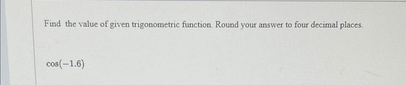 Solved Find the value of given trigonometric function. Round | Chegg.com