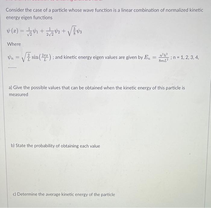 Solved Consider the case of a particle whose wave function | Chegg.com