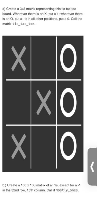 Solved a) Create a 3x3 matrix representing this tic-tac-toe | Chegg.com