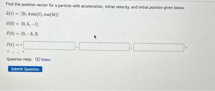Solved Find the position vector for a particle with | Chegg.com