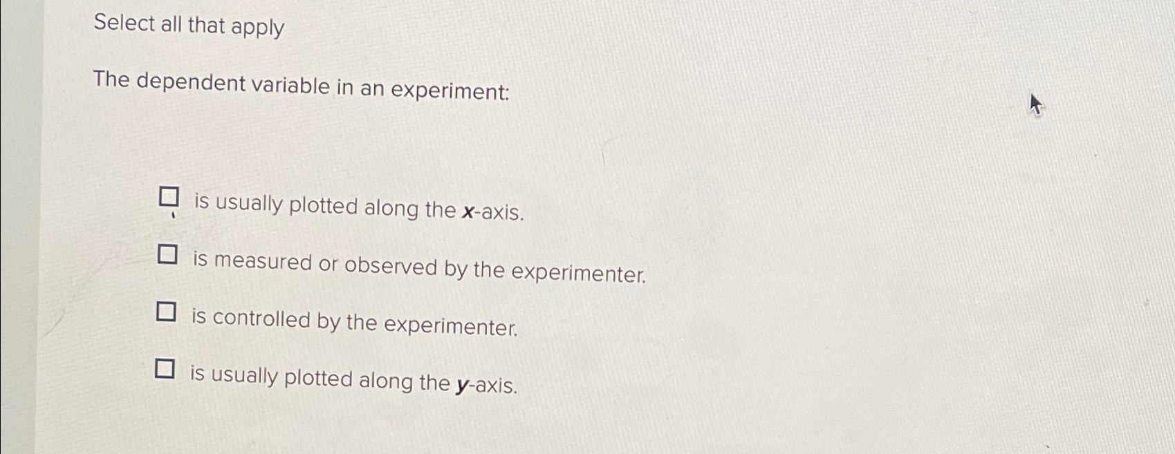 Solved Select all that applyThe dependent variable in an | Chegg.com