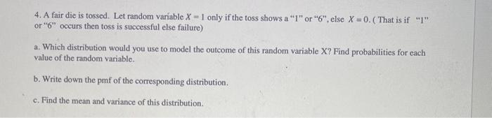 Solved 4. A fair dic is tossed. Let random variable X=1 only | Chegg.com