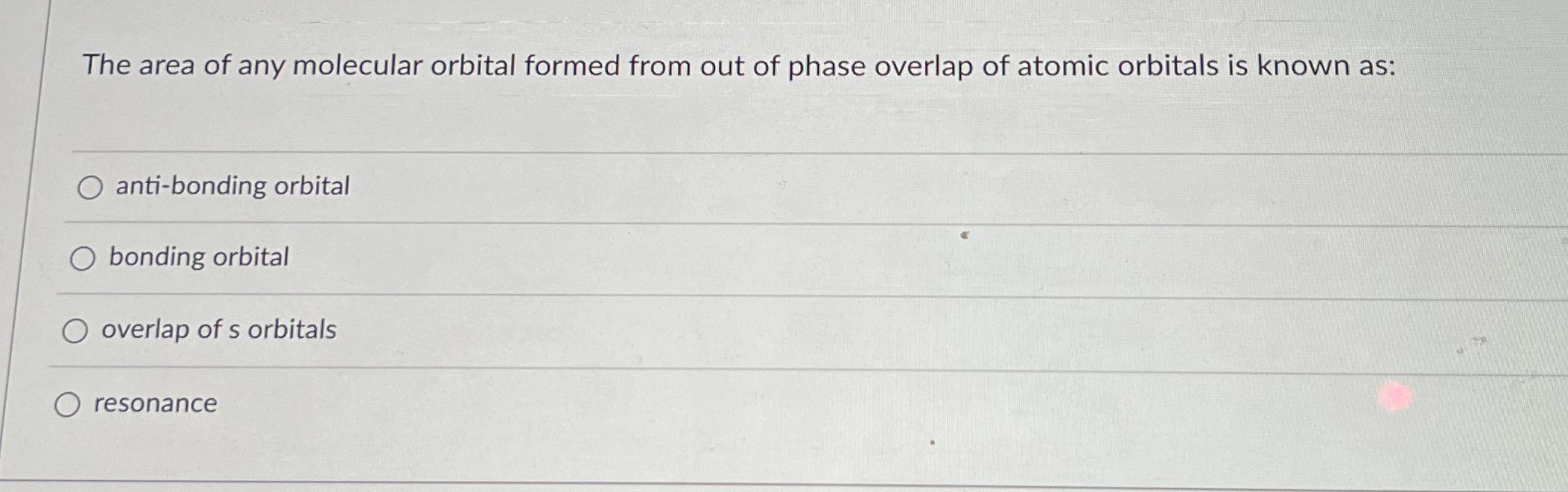 Solved The area of any molecular orbital formed from out of | Chegg.com