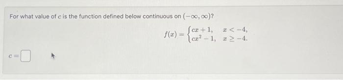 Solved For what value of c is the function defined below | Chegg.com