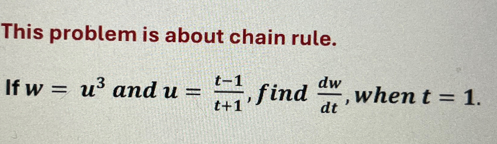 Solved This problem is about chain rule.If w=u3 ﻿and | Chegg.com